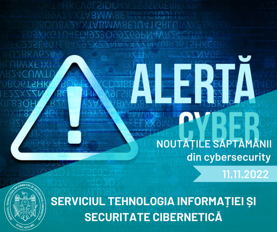 Noutăți din domeniul securității cibernetice (11.11.2022) | Serviciul Tehnologia Informației și ...